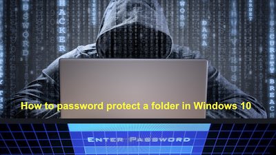 How to password protect a folder in Windows 10