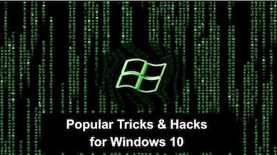 Popular Tricks & Hacks for Windows 10