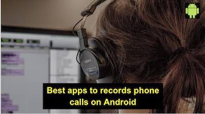 Best apps to records phone calls on Android