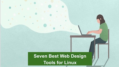 Seven Best Web Design Tools for Linux