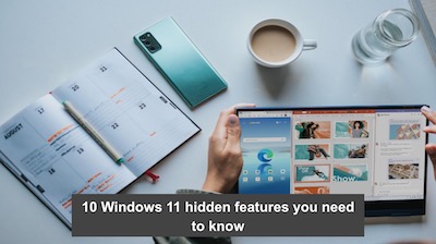 10 Windows 11 hidden features you need to know