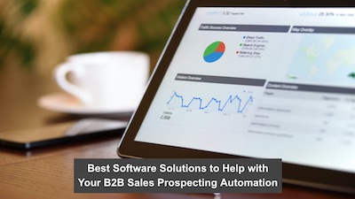 Best Software Solutions to Help with Your B2B Sales Prospecting Automation