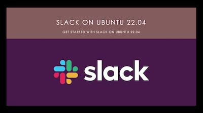 Install Slack on Ubuntu 22.04: A Comprehensive Guide